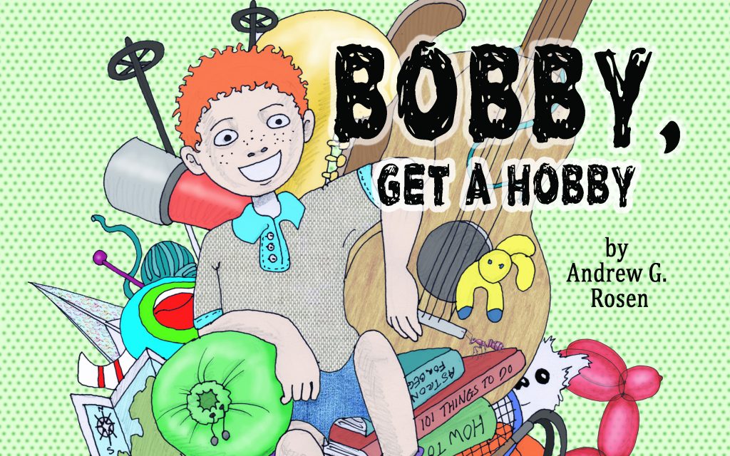 Bobby, Get a Hobby! – The popular children's book.